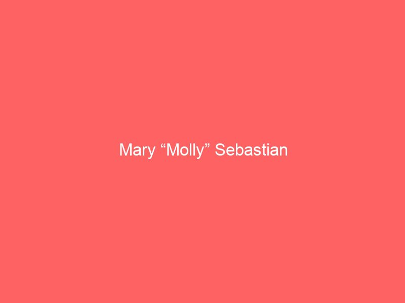 Mary “Molly” Sebastian - Not Putting on a Shirt